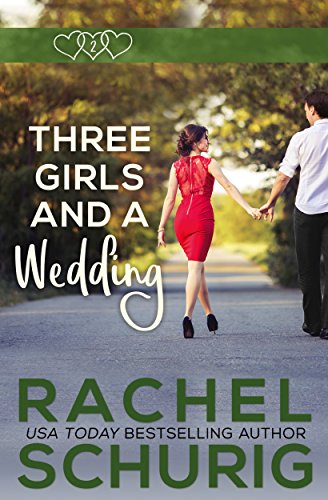 Three Girls and a Wedding eBook : Schurig, Rachel: Amazon.co.uk: Kindle ...