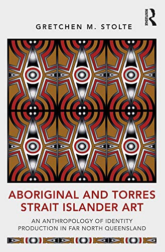 Aboriginal and Torres Strait Islander Art: An Anthropology of Identity ...