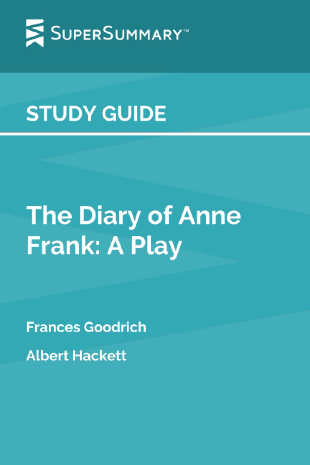 Study Guide: The Diary of Anne Frank: A Play by Frances Goodrich ...