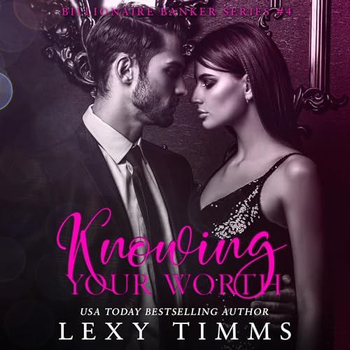 Amazon.com: Knowing Your Worth: Billionaire Banker Series, Book 4 (Audible Audio Edition): Lexy ...