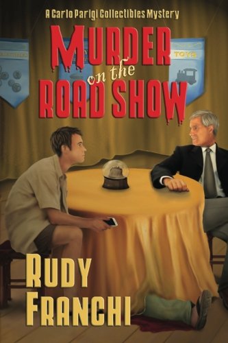 Murder on the Road Show: A Carlo Parigi Collectibles Mystery: Franchi ...