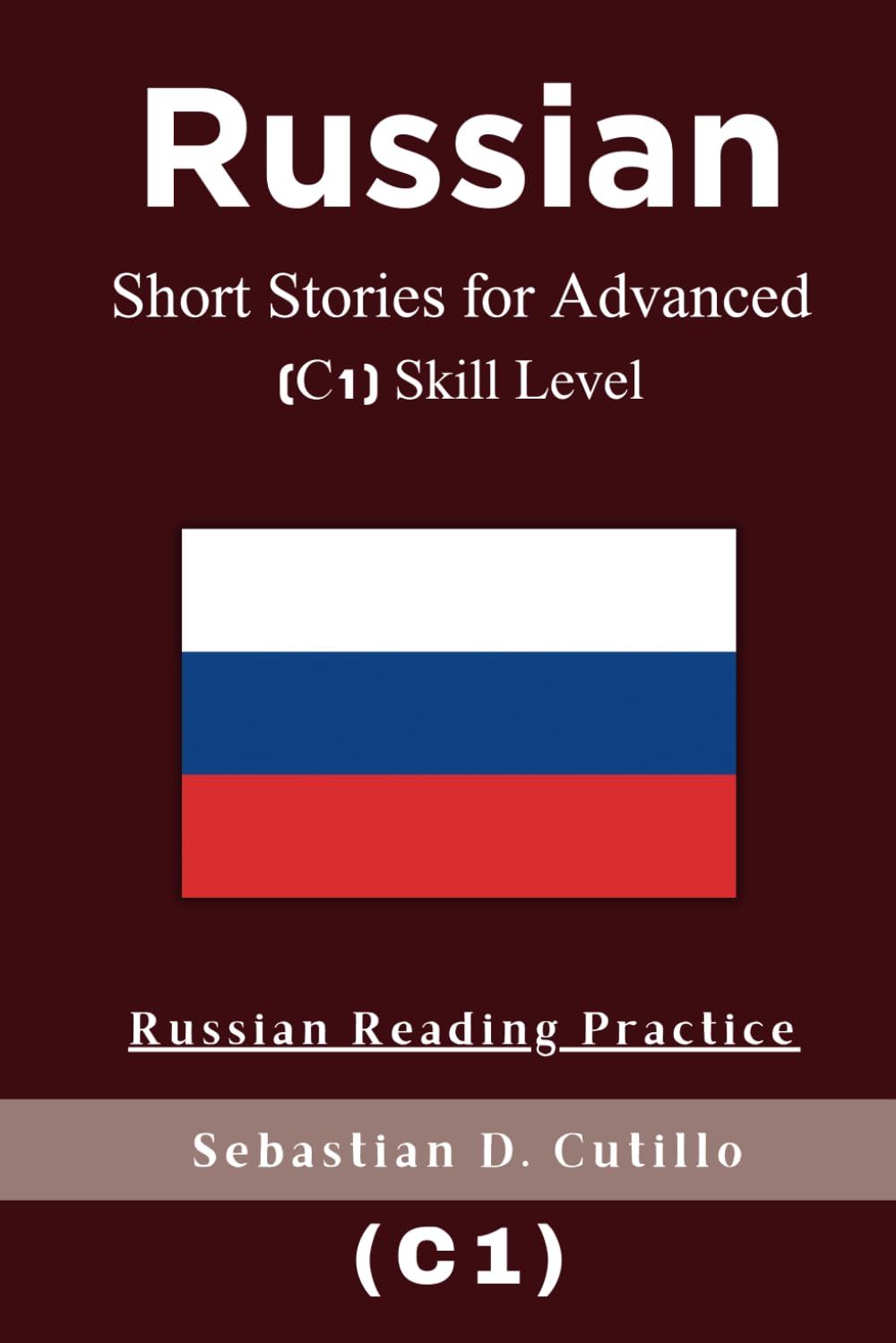 Russian Short Stories for Advanced (C1) Skill Level - Russian Reading ...