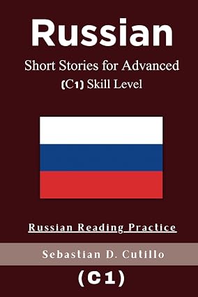 Russian Short Stories for Advanced (C1) Skill Level - Russian Reading ...