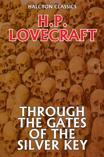 Through the Gates of the Silver Key by H. P. Lovecraft (Halcyon ...