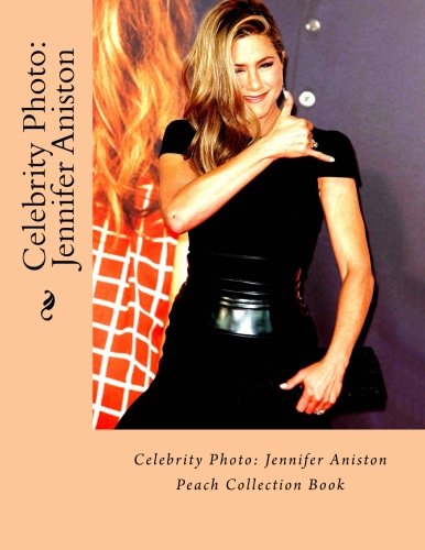 Celebrity Photo: Jennifer Aniston: Peach Collection Book: Amazon.co.uk ...