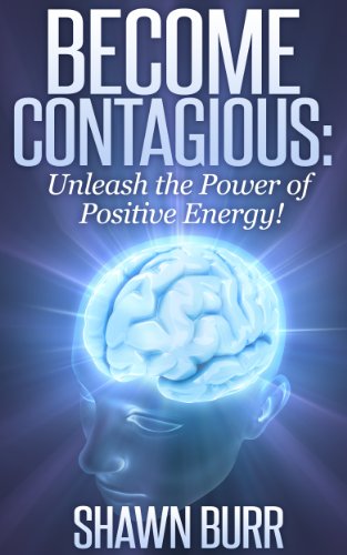 Become Contagious: Unleash the Power of Positive Energy! (Lifestyle ...