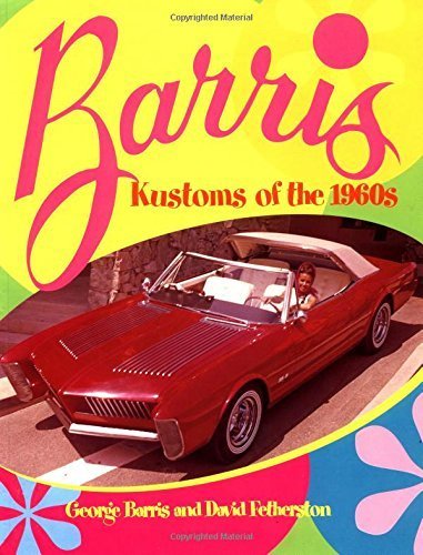 Barris Kustoms of the 1960s by George Barris (2002-07-25): George ...