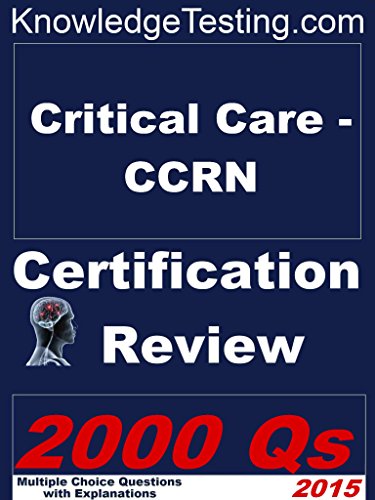 Critical Care CCRN Certification Review (Certification in Critical Care ...