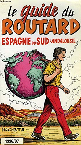 Le guide du Routard - Espagne du Sud : Andalousie : Josse, Pierre ...
