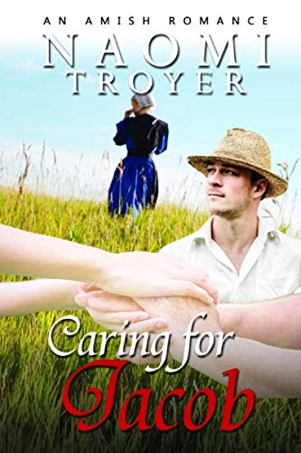 Caring for Jacob (An Amish Romance): Troyer, Naomi: 9781693876097 ...