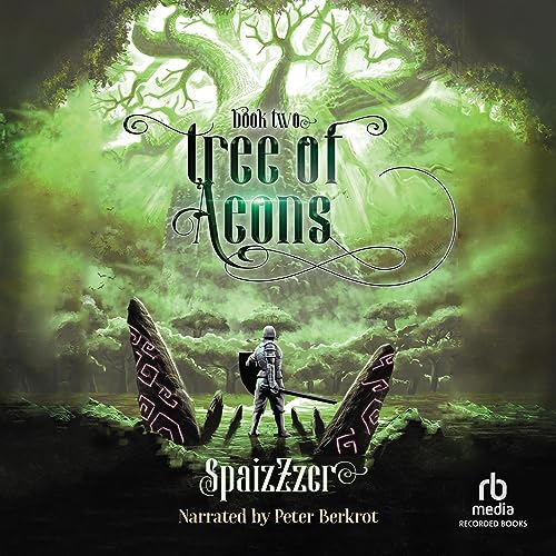 Tree of Aeons 2: An Isekai LitRPG (Tree of Aeons, Book 2) (Audio Download): SpaizZzer, Peter ...