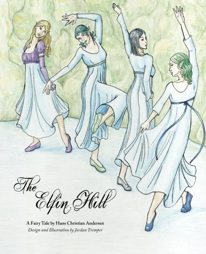 The Elfin Hill: Andersen, Hans Christian, Tremper, Jordan, Paull, H. B ...