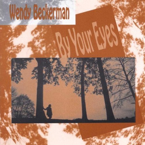 By Your Eyes by Wendy Beckerman (1992-01-01) - Amazon.com Music