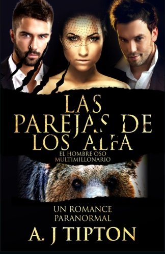 Las Parejas de los Alfa: Un Romance Paranormal (El Hombre Oso Multimillonario) (Spanish Edition ...