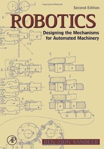 Robotics: Designing the Mechanisms for Automated Machinery: Sandler ...