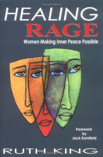 Healing Rage: Women Making Inner Peace Possible: King, Ruth ...