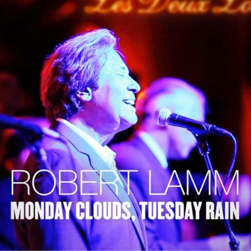 Monday Clouds, Tuesday Rain by Robert Lamm on Amazon Music - Amazon.com