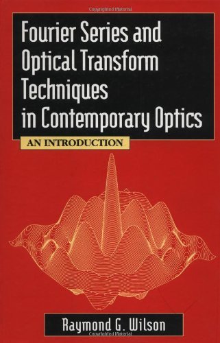 Fourier Series and Optical Transform Techniques in Contemporary Optics ...