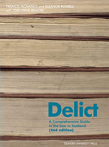 Delict: A Comprehensive Guide to the Law in Scotland: McManus, Francis ...