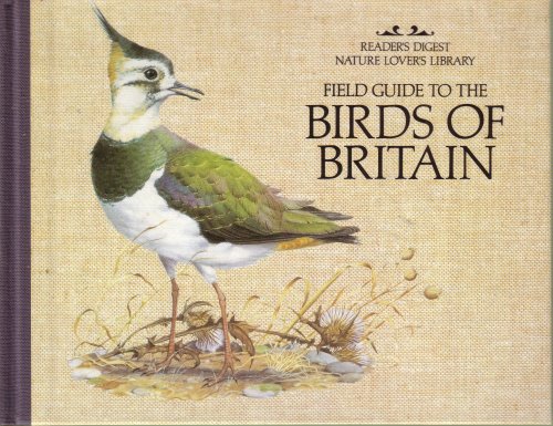 FIELD GUIDE TO THE BIRDS OF BRITAIN: READERS DIGEST NATURE LOVERS ...