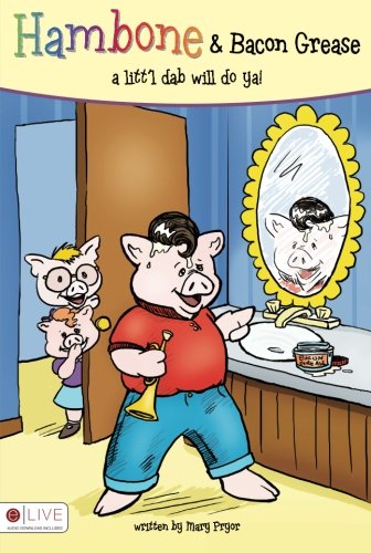 Hambone and Bacon Grease: Mary Pryor: 9781606964583: Amazon.com: Books