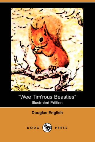 Wee Tim'rous Beasties (Illustrated Edition) (Dodo Press): English ...