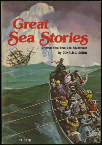 Great Sea Stories (true Sea adventures) #TX3610: Donald J. Sobol ...