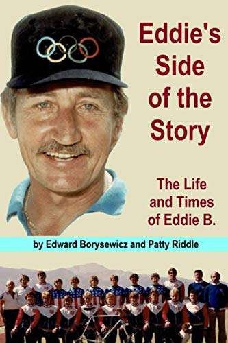 Eddie's Side of the Story: The Life and Times of Eddie B.: Borysewicz ...