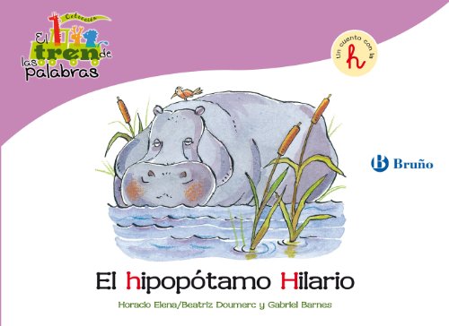 El hipopótamo Hilario: Un cuento con la H (Castellano - A PARTIR DE 3 ...