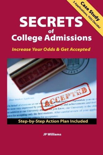 Secrets of College Admissions: Increase Your Odds and Get Accepted ...