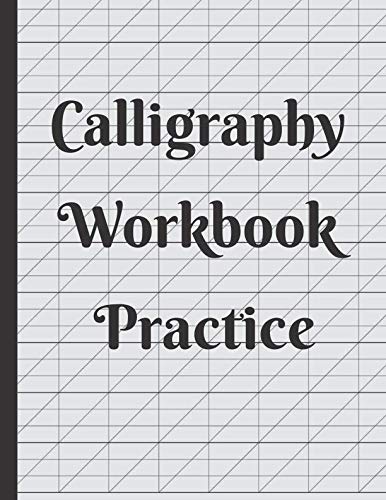 Calligraphy Workbook Practice: Blank Lined Handwriting Practice Paper ...
