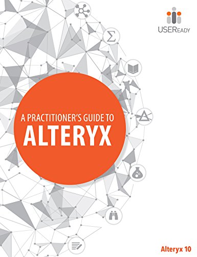 A Practitioner's Guide to Alteryx 10 2, USEReady, eBook - Amazon.com