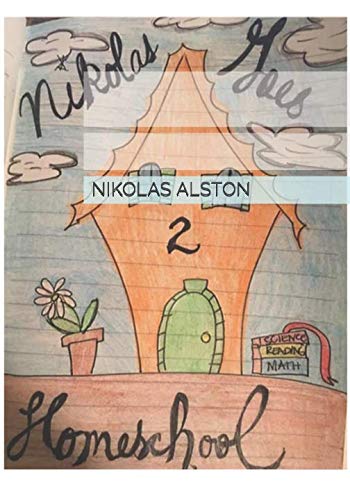 NIKOLAS GOES 2 HOMESCHOOL: ALSTON, NIKOLAS JORDAN, ALSTON JR, BRIAN ...