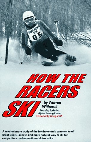 How the Racers Ski: Witherell, Warren, Illustrated by Mary Kelly ...