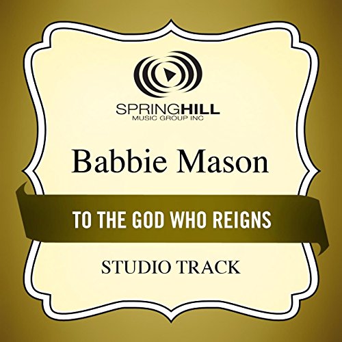 Amazon.com: To The God Who Reigns : Babbie Mason: Digital Music