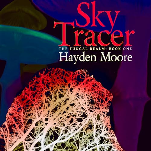 Amazon.com: Sky Tracer: The Fungal Realm, Book 1 (Audible Audio Edition ...