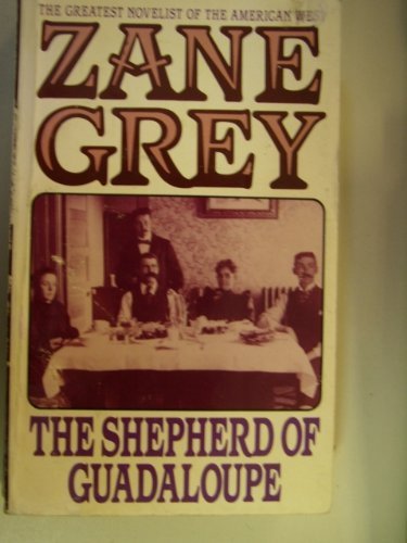 The Shepherd of Guadaloupe: Grey, Zane: 9780061005008: Amazon.com: Books