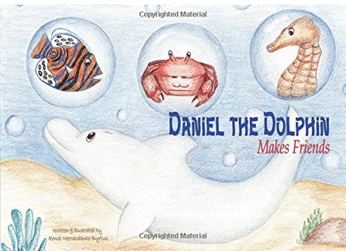 Daniel the Dolphin Makes Friends: Renee Mercardante-Byrtus ...