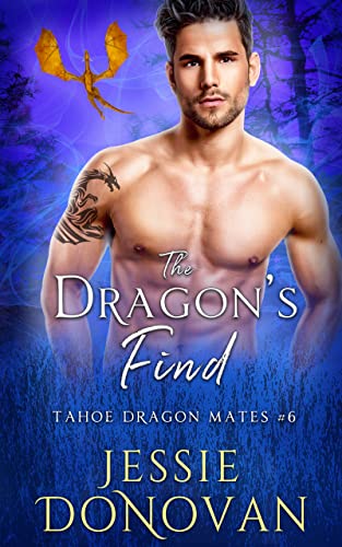The Dragon's Find (Tahoe Dragon Mates Book 6) eBook : Donovan, Jessie ...