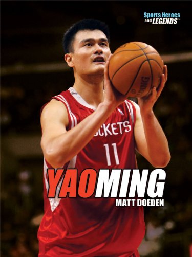 Yao Ming (Sports Heroes and Legends): Doeden, Matt: 9780761342274 ...