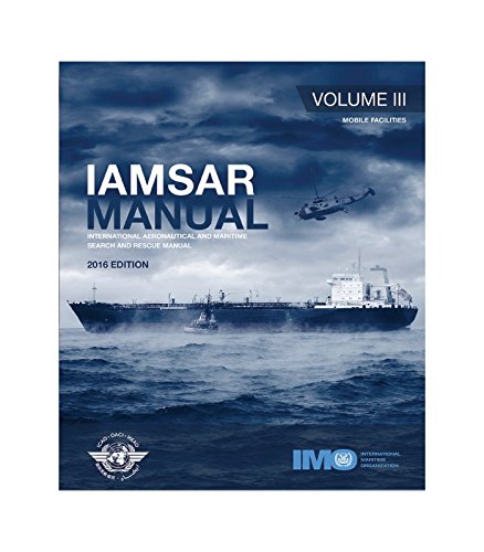IAMSAR manual: Vol. 3: Mobile facilities : International Maritime ...