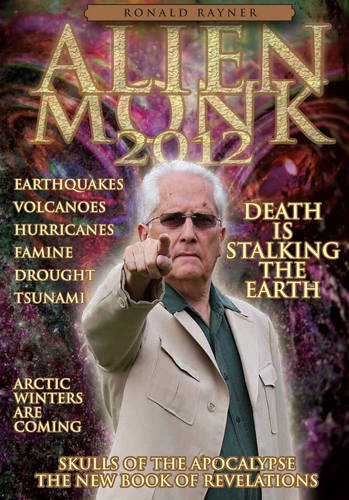 Alien Monk 2012: Skulls of the Apocalypse (Alien Monk Series): Rayner ...