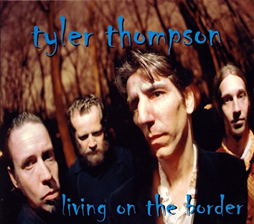 Tyler Thompson - Living On The Border [CD] - Amazon.com Music
