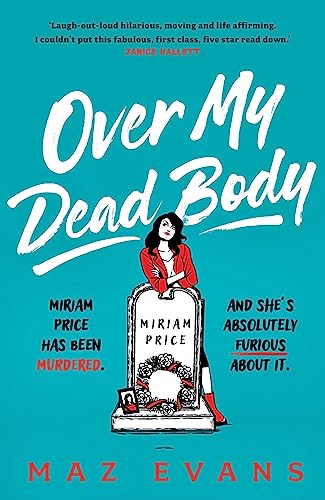 Over My Dead Body: Dr Miriam Price has been murdered. And she's ...