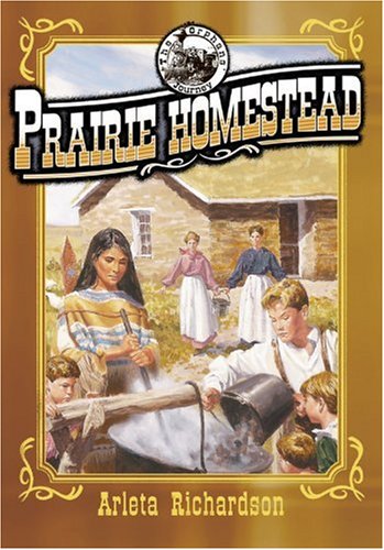 Prairie Homestead (The Orphans' Journey Series): Richardson, Arleta ...