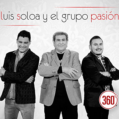 Amazon.com: 360° : Luis Soloa y el Grupo Pasión: Digital Music