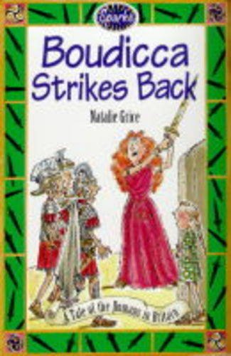 Boudicca Strikes Back (Sparks: Invaders and Settlers): Natalie Grice ...