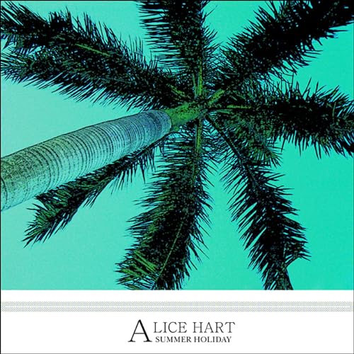 Amazon Music - Alice Hartの여름 휴가를 기다리는 당신에게 - Amazon.co.jp