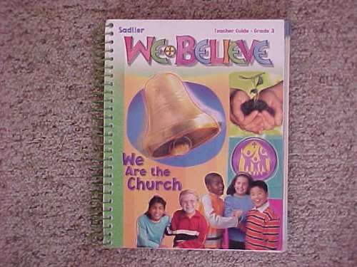Sadlier We Believe: We Are the Church -Teacher Guide - Grade 3: Gerard ...