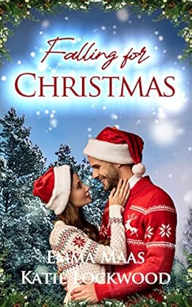 Amazon.com: Falling for Christmas eBook : Maas, Emma, Lockwood, Katie ...